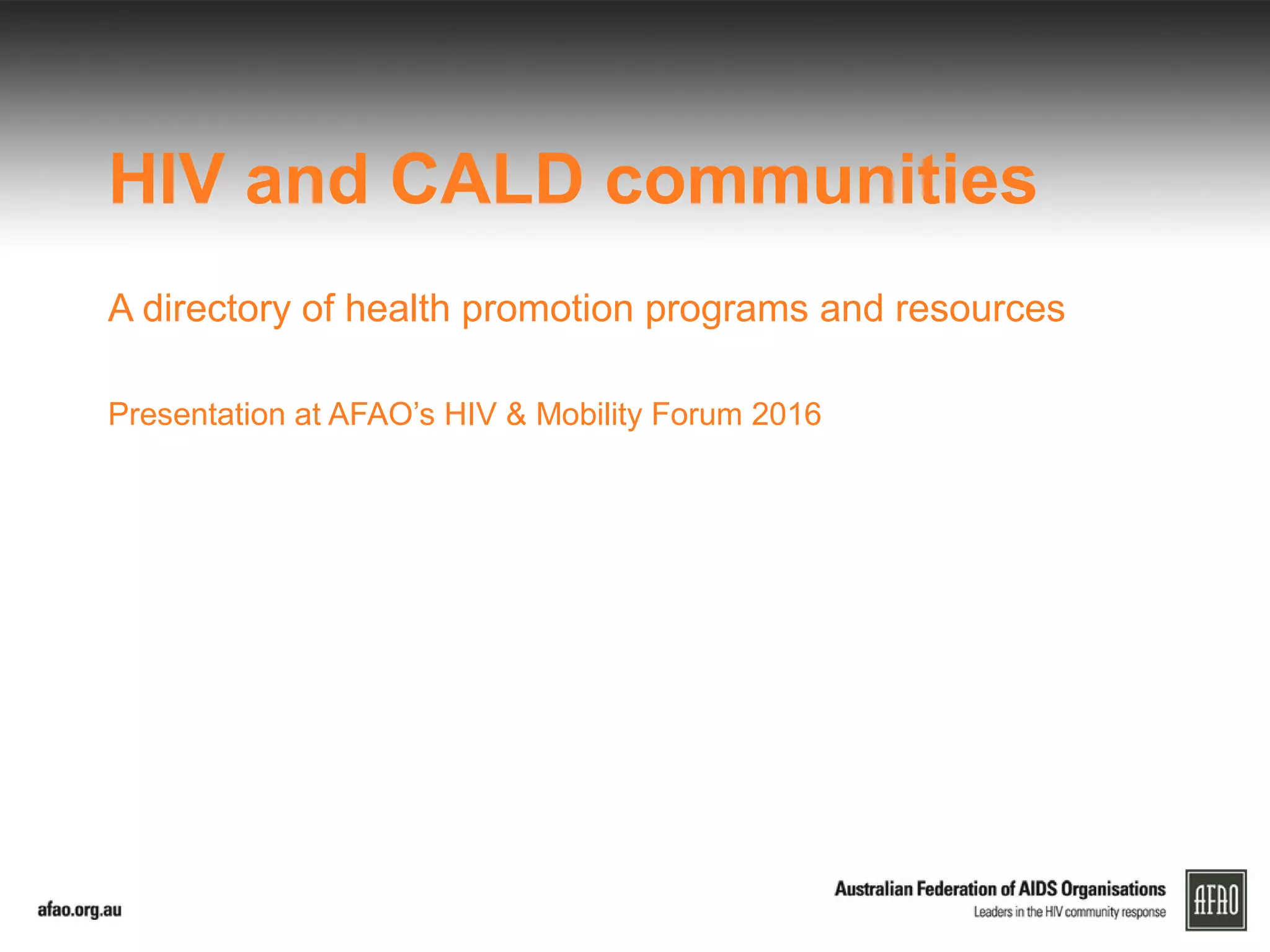 HIV and CALD communities: Mapping HIV health promotion | PPT