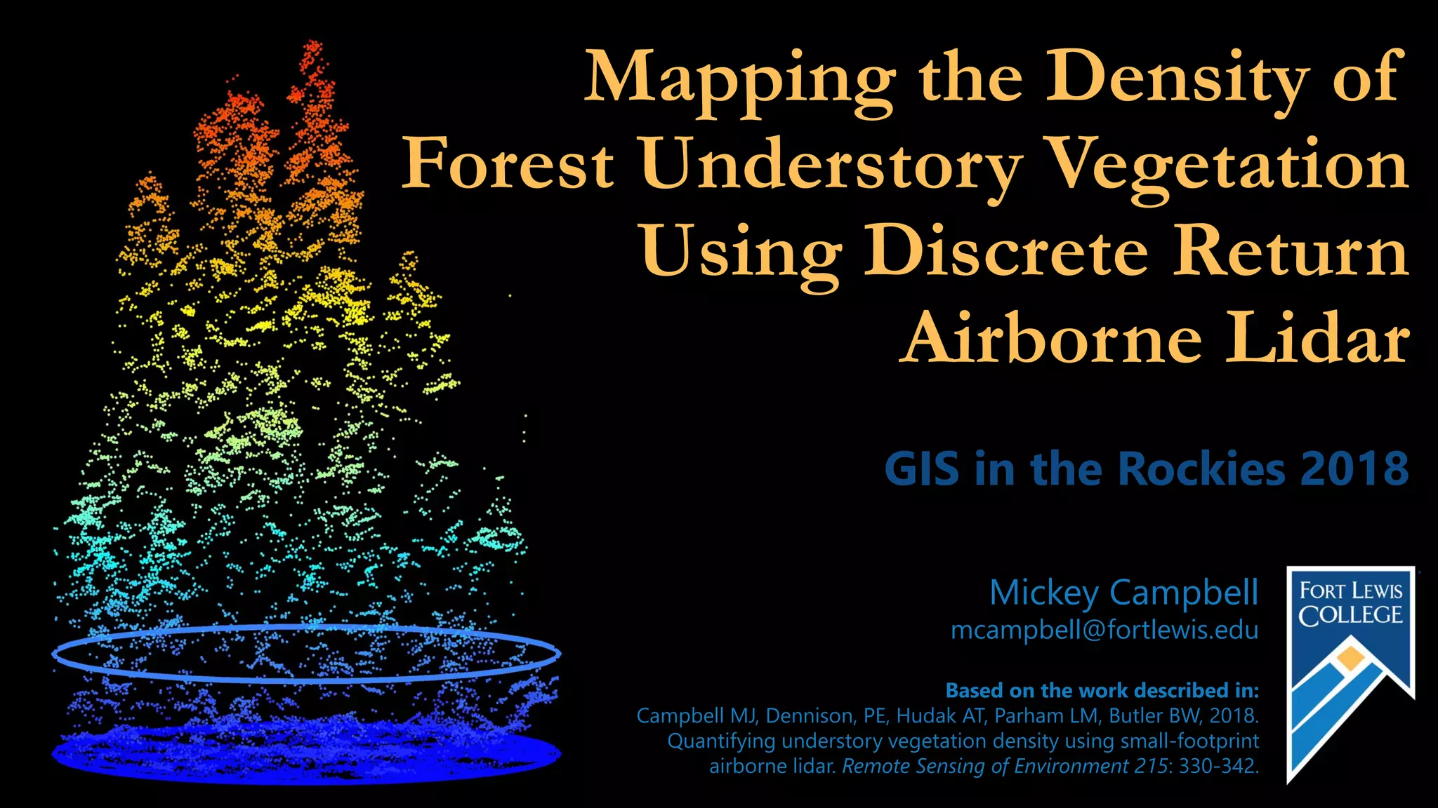 2018 Gis In The Rockies Mapping The Density Of Forest Understory Vegetation Using Discrete
