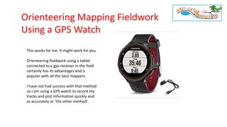Orienteering Mapping Using a GPS Watch | PPTX | Maps & Navigation