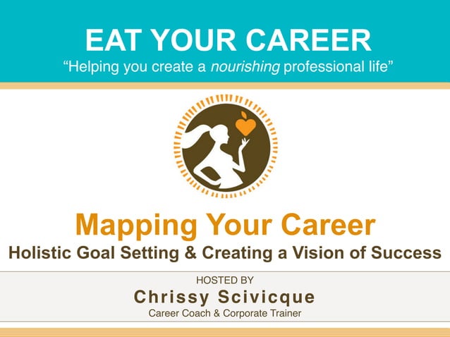Mapping Your Career: Holistic Goal Setting & Creating a Vision of ...