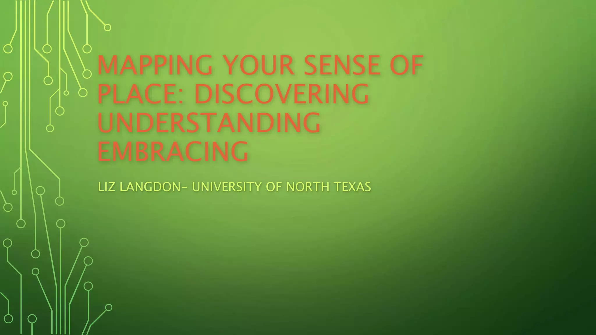 Mapping your sense of place: Discovering, Understanding, Embracing | PPTX