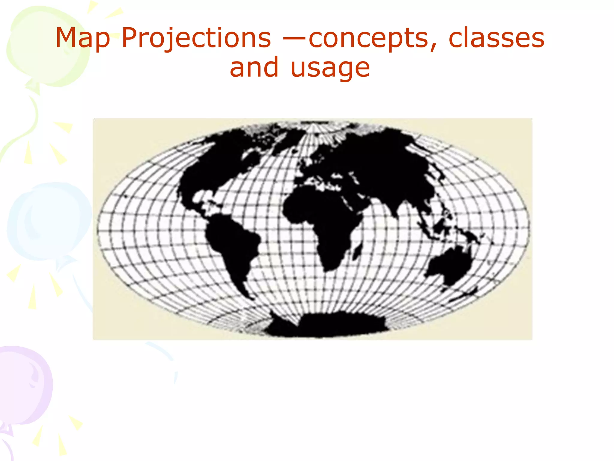 Map Projections ―concepts, classes and usage | PPT