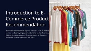 Introduction to E-Commerce Product Recommendation | PPTX