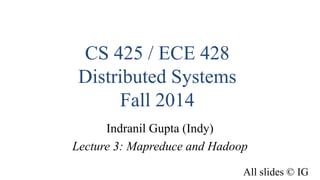 MAPREDUCE ppt big data computing fall 2014 indranil gupta.ppt
