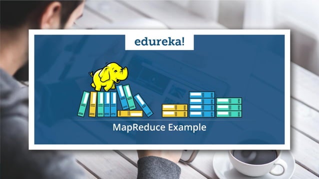 MapReduce Example | MapReduce Programming | Hadoop MapReduce Tutorial | Edureka | PDF