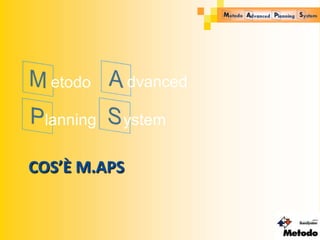 Maps metodo-advanced-planning-system | PPTX | Computer Software and ...