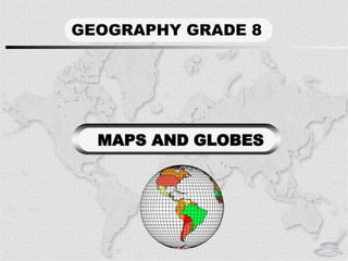 Social Science Grade 8 Maps and Globes.pptx