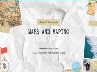 Maps and Mapping Yajjat Sharma | Slate .pptx