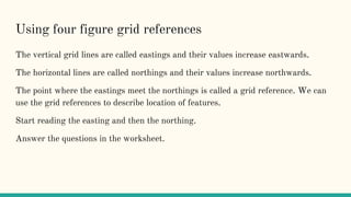 Map work skills- use of grid references and latitudes.pptx