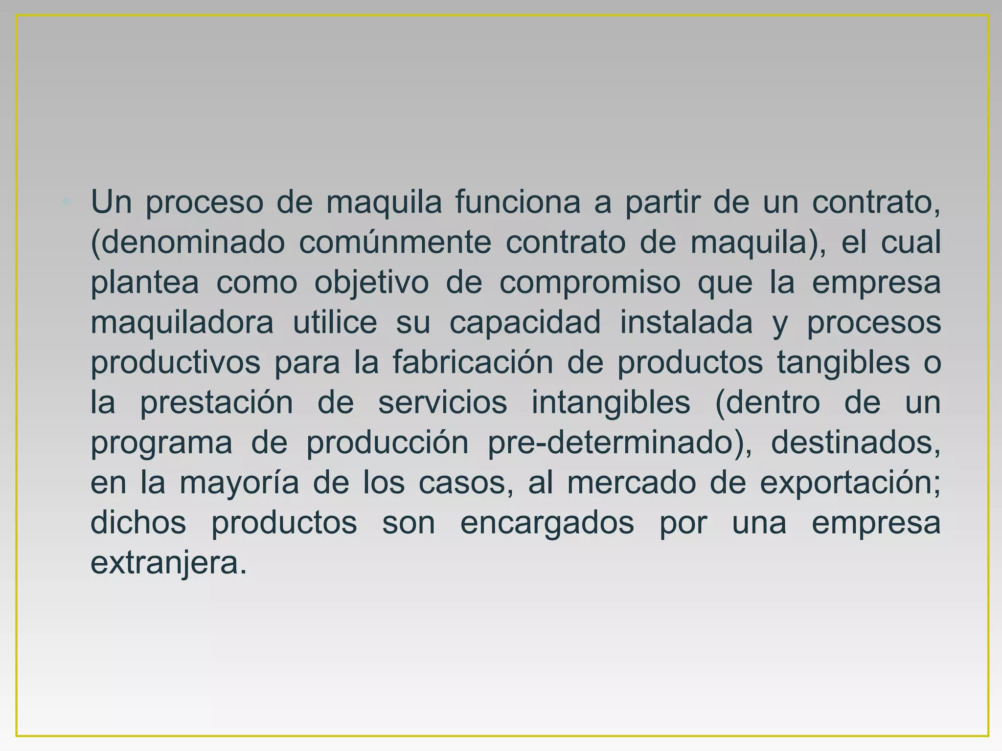 Maquila de produccion | PPTX | Business | Business and Finance