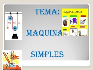 Maquinas simples | PPTX