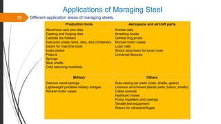 Maraging Steels (Properties, Microstructure & Applications) | PPTX