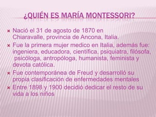 María Montessori vida y metodología | PPT
