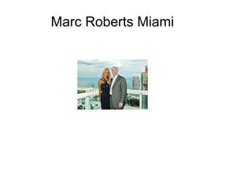 Marc Roberts Miami | PPT