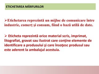 Marcarea, etichetarea, ambalarea produselor | PPT