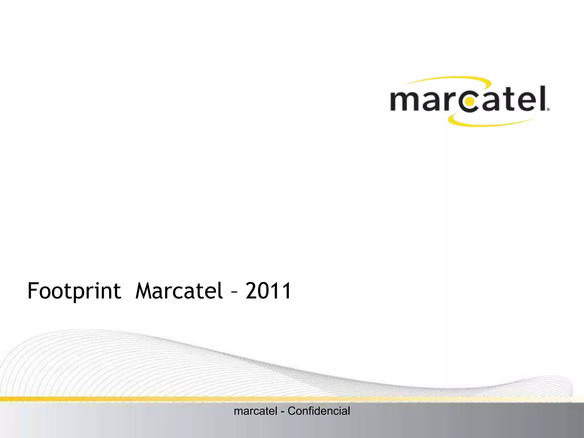 Marcatel footprint 2011 | PPTX | Computer Networking | Computing