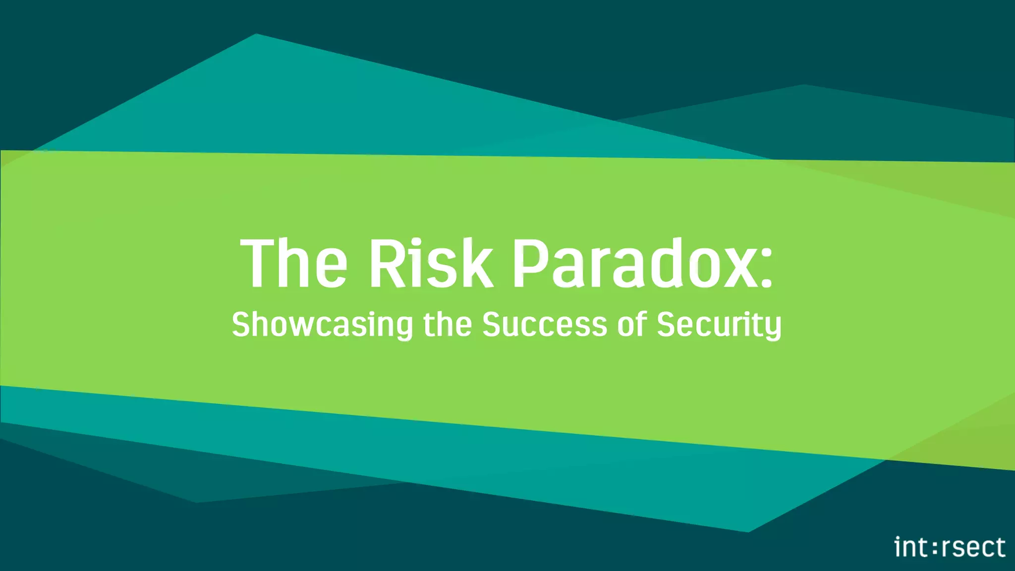The Risk Paradox: Showcasing the Success of Security | PPT