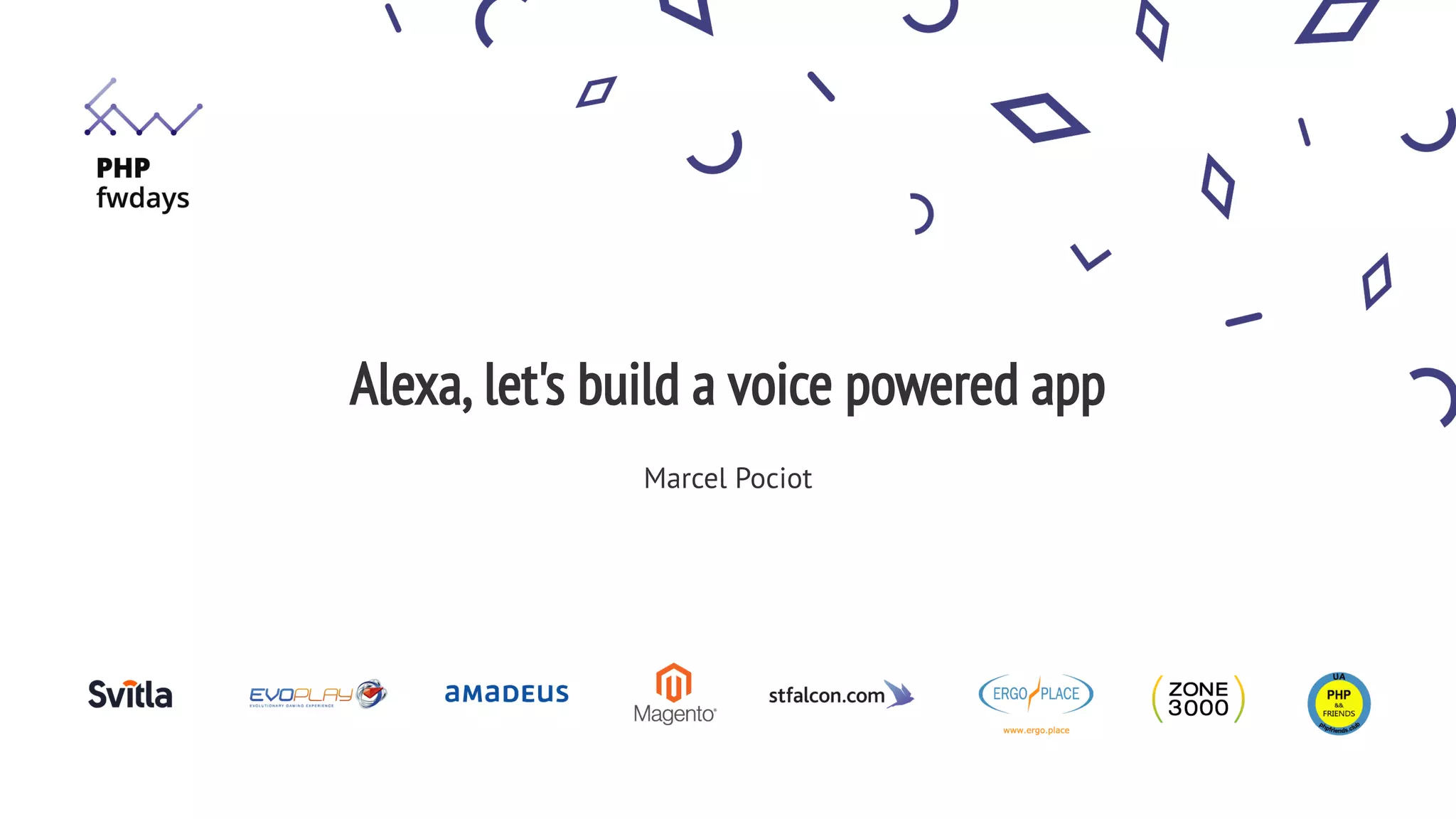 Marcel Pociot "Alexa, let's build a voice-powered app" | PPT