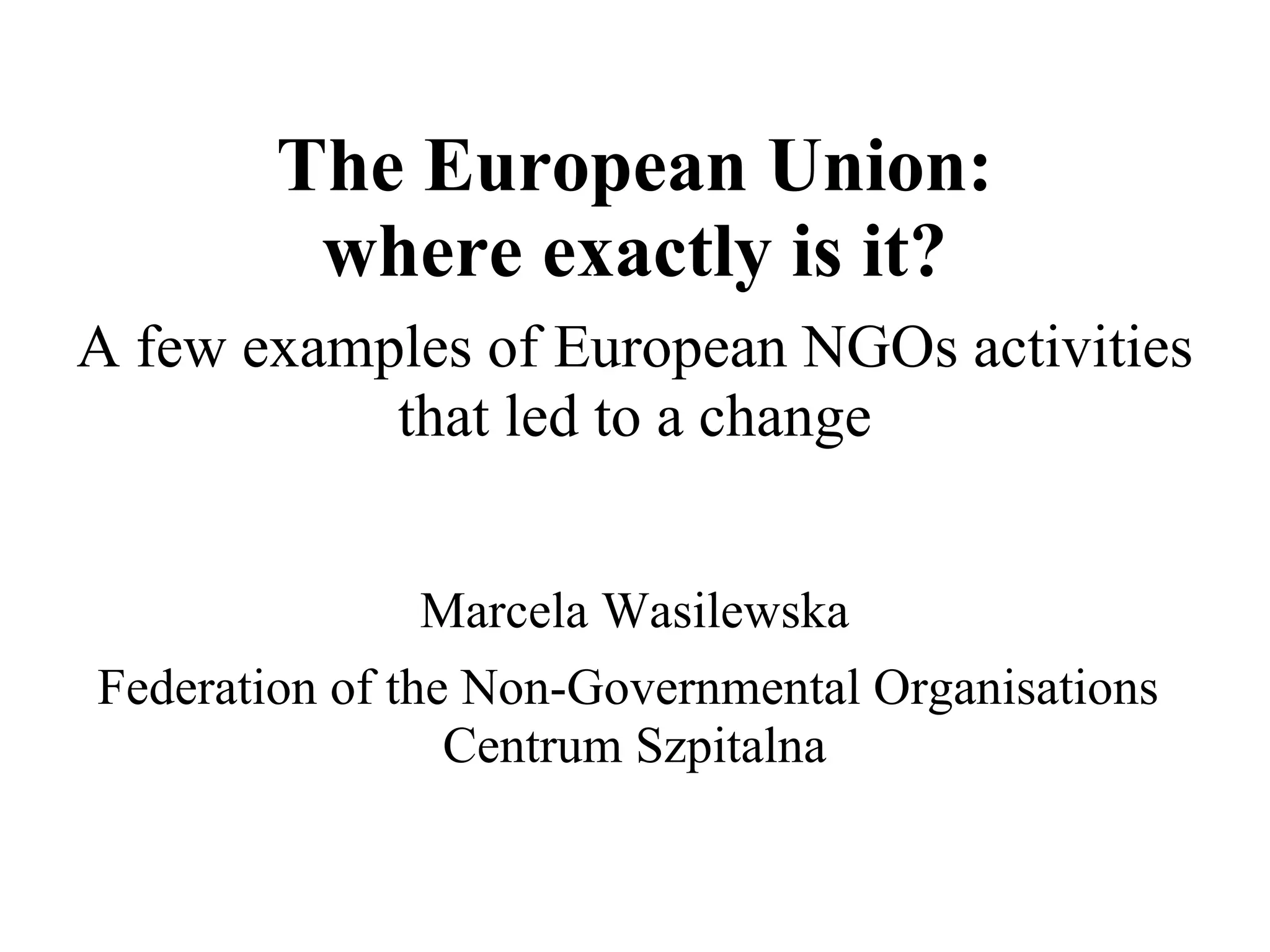 Marcela Wasilewska - EU Means Where | PPT