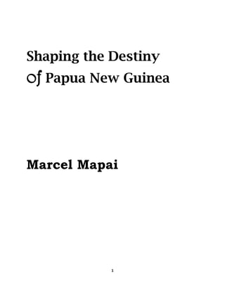 Marcel ezra mapai destiny of png | PDF