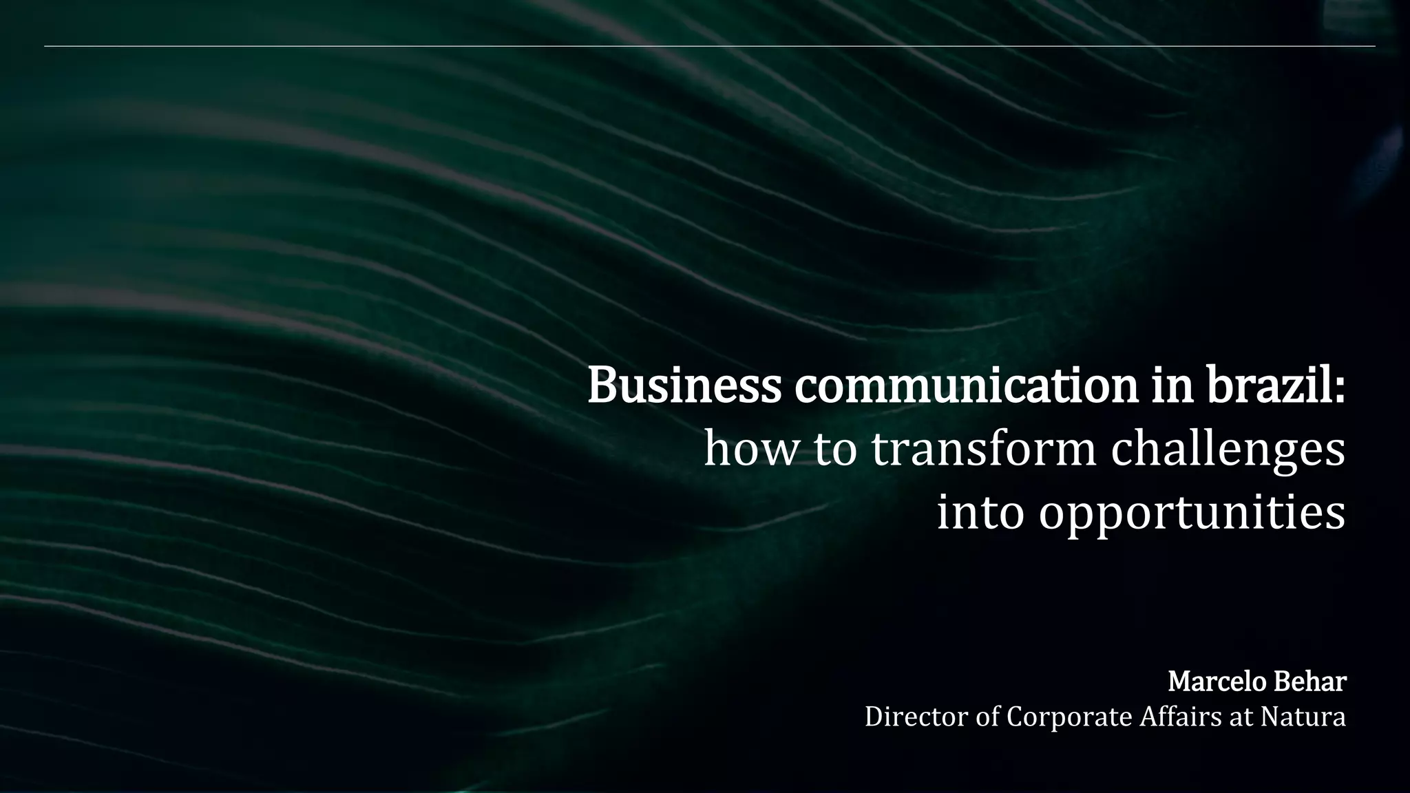 Marcelo Behar - Business Communication in Brazil: how to transform ...