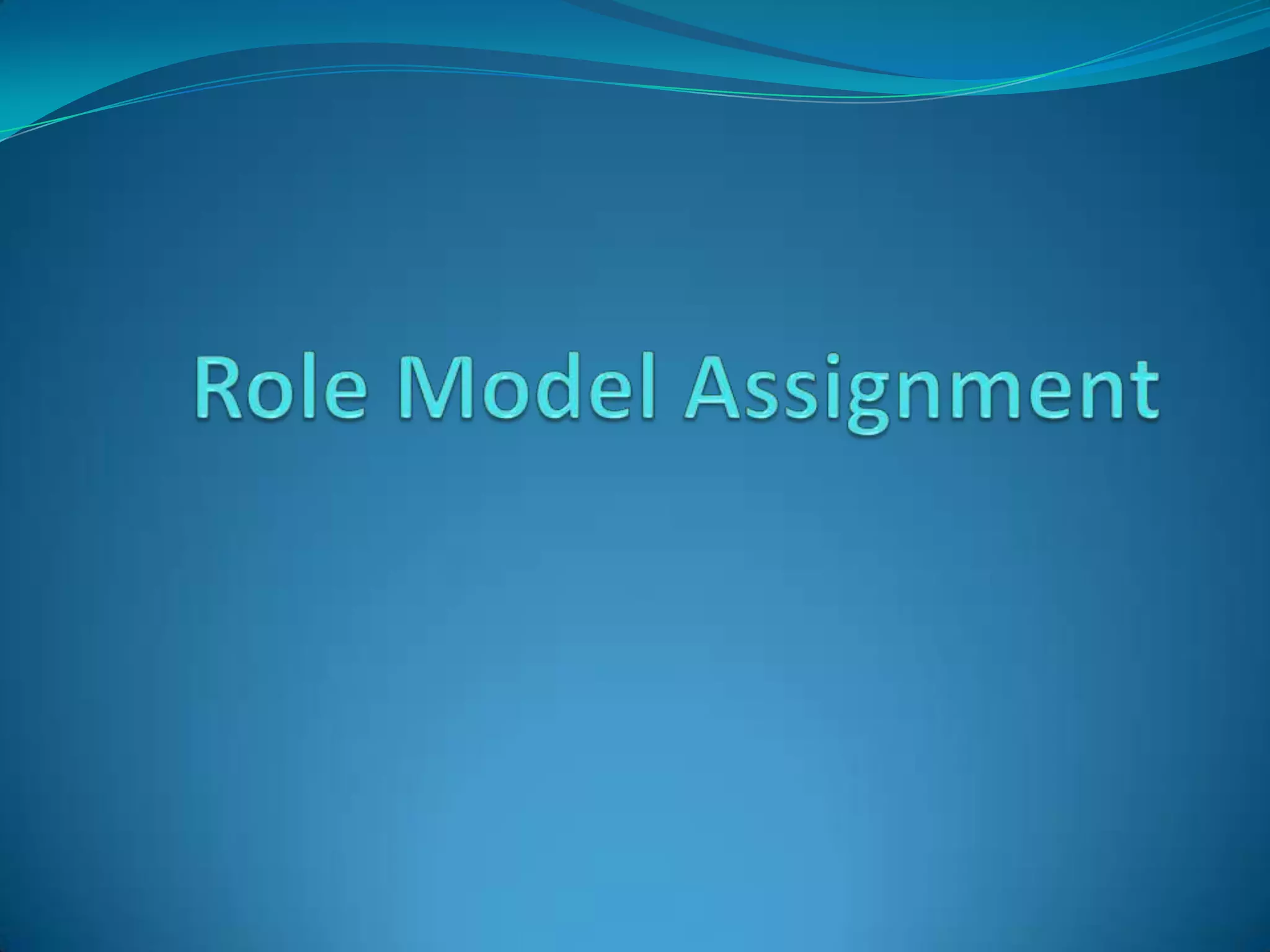 March 19 role model assignment | PPT