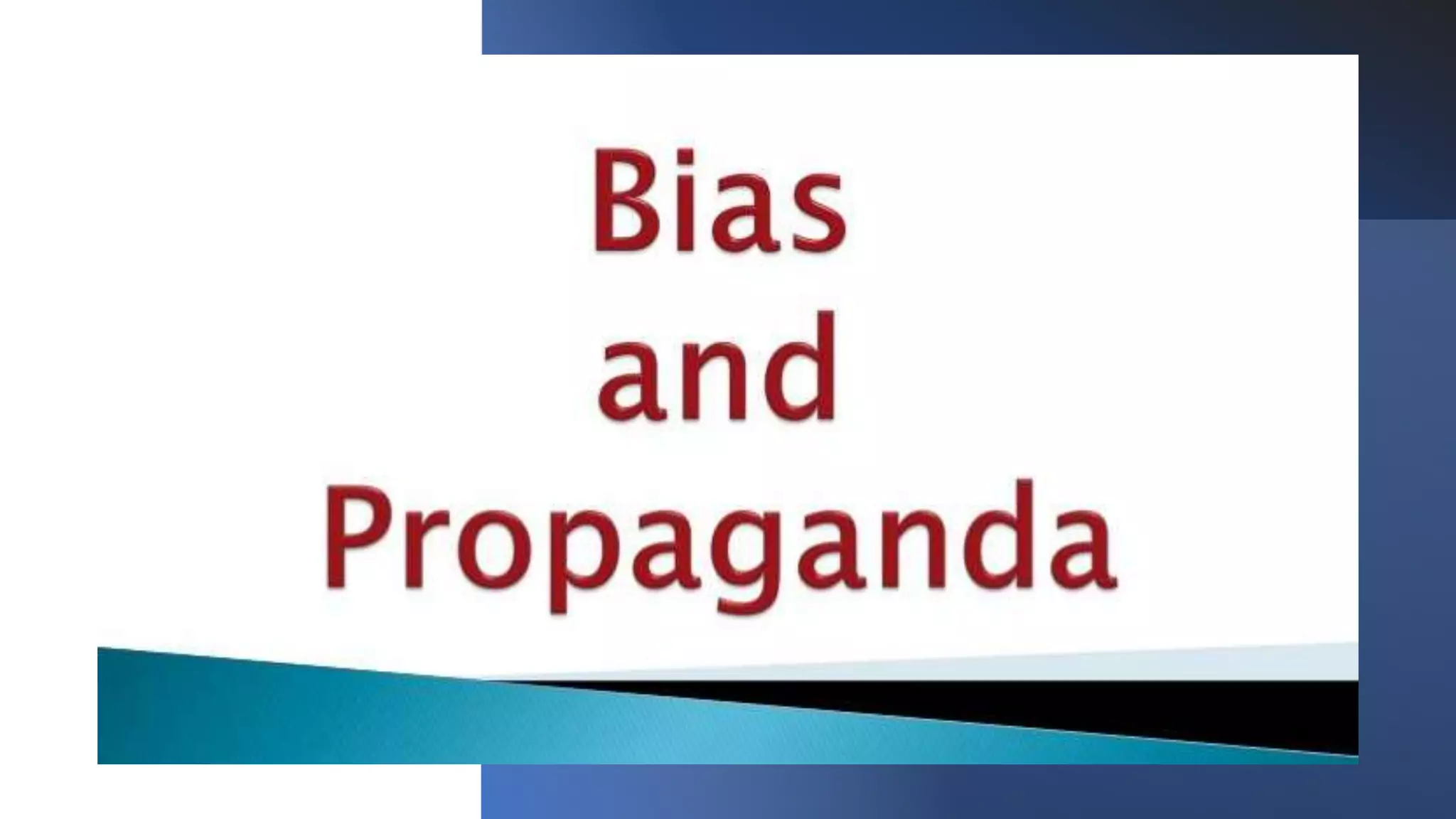 March 29, 2021 (bias and propaganda) | PPT
