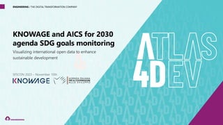 SFSCON23 - Marco Cortella - KNOWAGE and AICS for 2030 agenda SDG goals monitoring | PPT