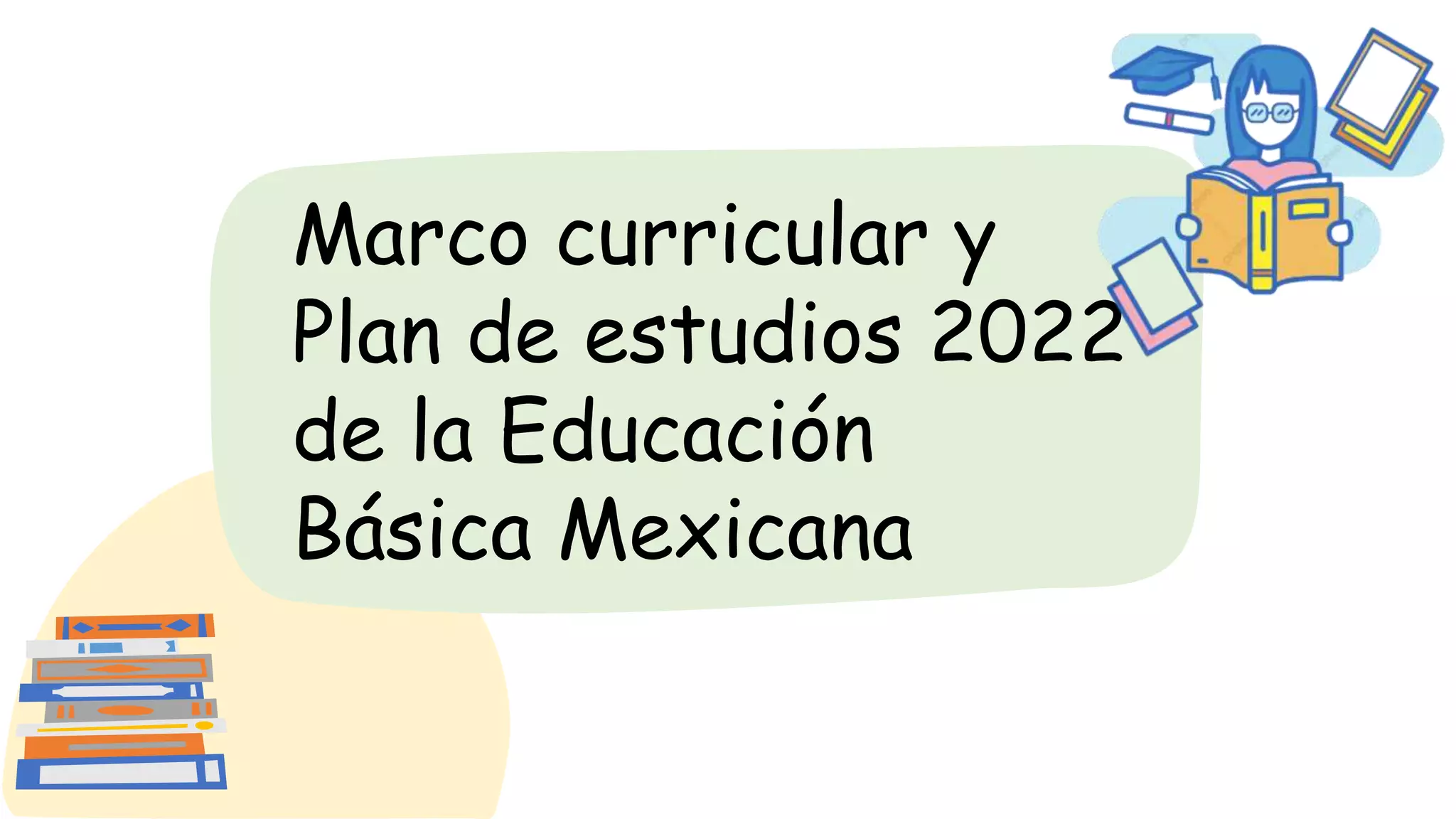 MARCO CURRICULAR Y PLAN DE ESTUDIOS 2022.pptx