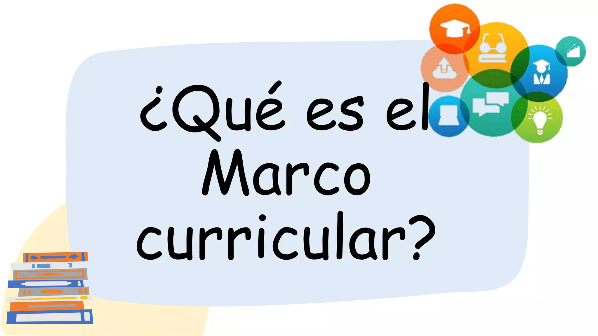 MARCO CURRICULAR Y PLAN DE ESTUDIOS 2022.pptx