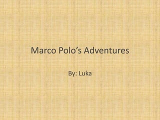 Marco polo’s adventures | PPTX