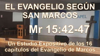 Marcos 15:42-47 | PPT