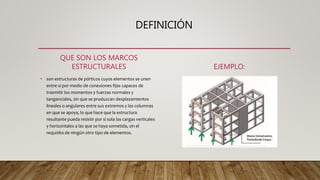 Marcos estructurales rigidos es | PPTX
