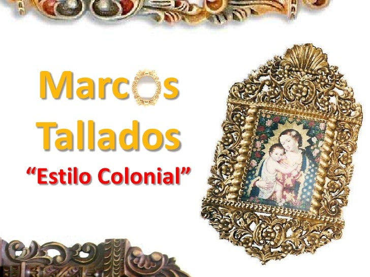 Marcos colonial - Imagui