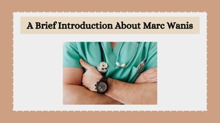 A Brief Introduction About Marc Wanis | PPT