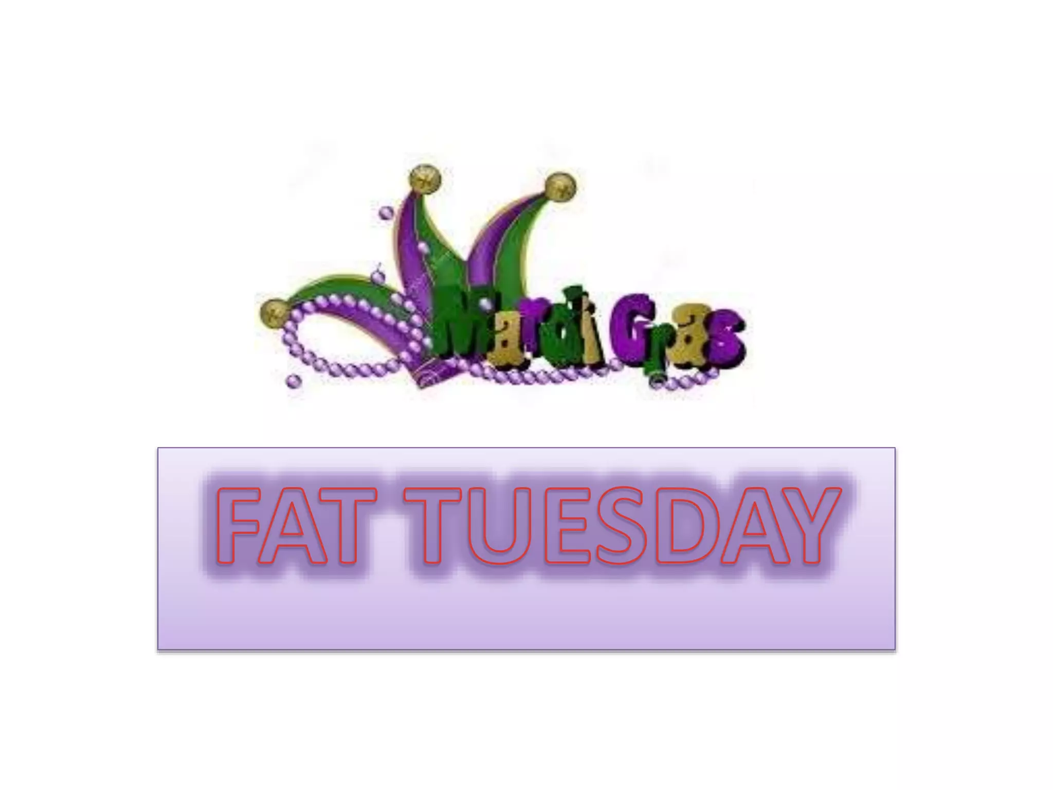 Mardigras fat tuesday | PPT