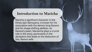 Mareecha turns into a golden deer. It is from Aranya kanda | PPTX ...