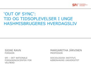 "Out of sync" Tid og tidsoplevelser i unge hashmisbrugeres hverdagsliv ...