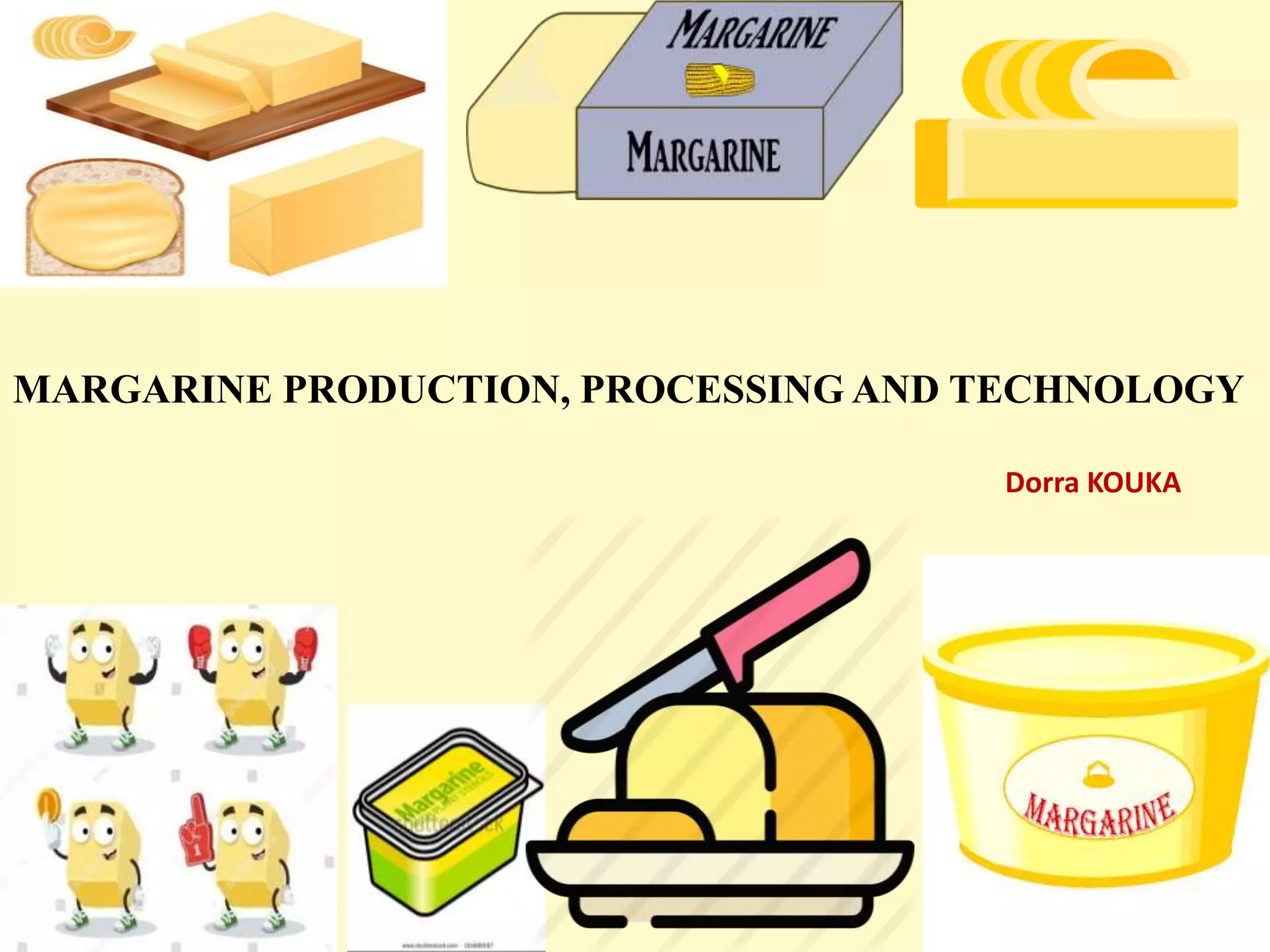 MARGARINE PRODUCTION, PROCESSING AND TECHNOLOGY.pptx