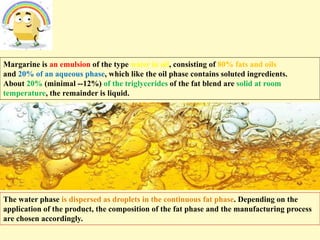 MARGARINE PRODUCTION, PROCESSING AND TECHNOLOGY.pptx