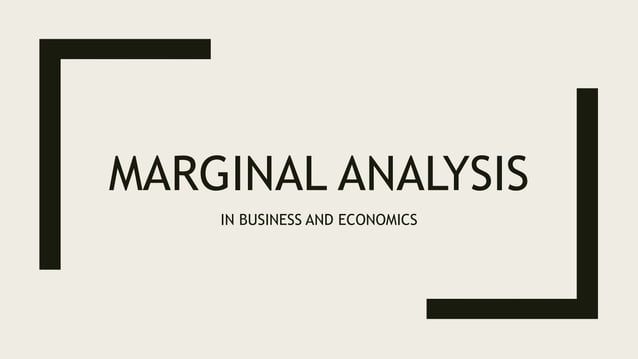 Marginal-analysis.pptx | Business Accounting & Finance | Business