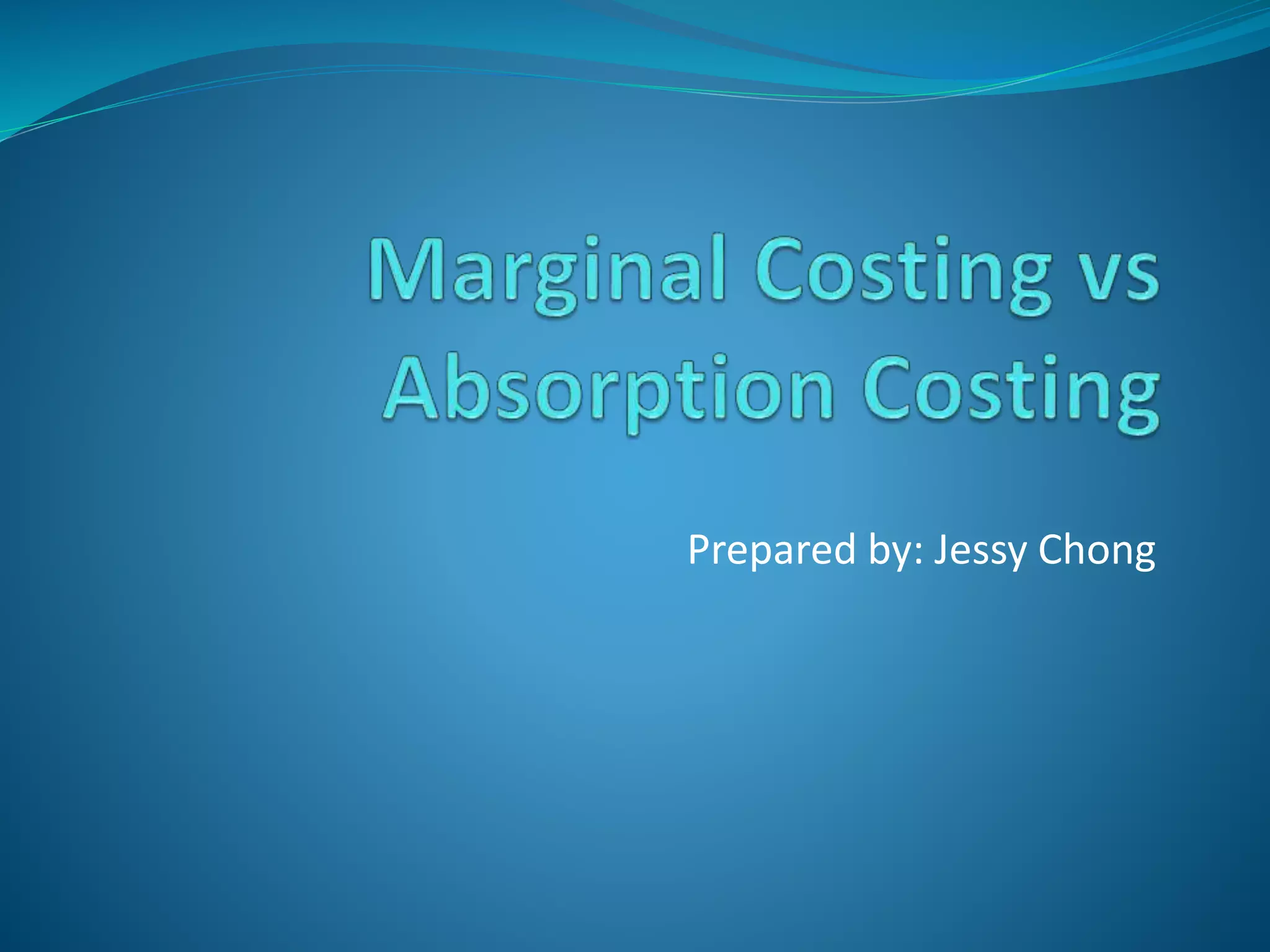 Marginal Costing vs Absorption Costing - ACCA - F5 | PPTX