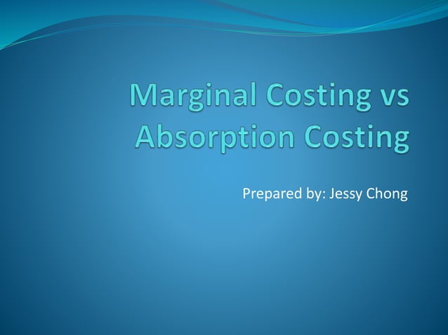 Marginal Costing vs Absorption Costing - ACCA - F5 | PPTX | Business ...