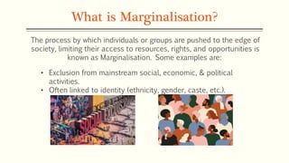 MARGINALISATION is a project done by Aasma | PDF