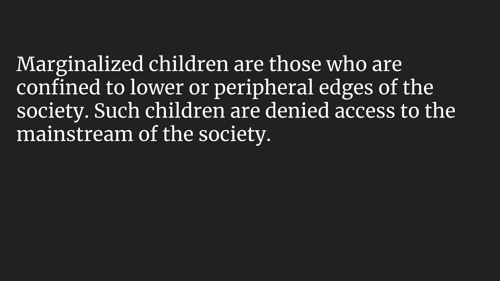 MARGINALIZED CHILDREN | PPTX