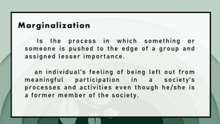 MARGINALIZATION (Different learners in Marginalized Group | PPTX