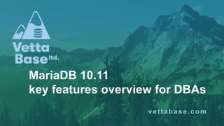 MariaDB 10.11 key features overview for DBAs | PPT