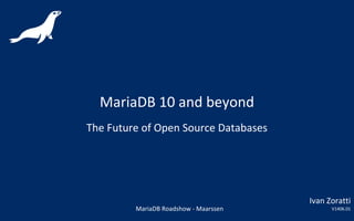 MariaDB 10 and Beyond | PPT