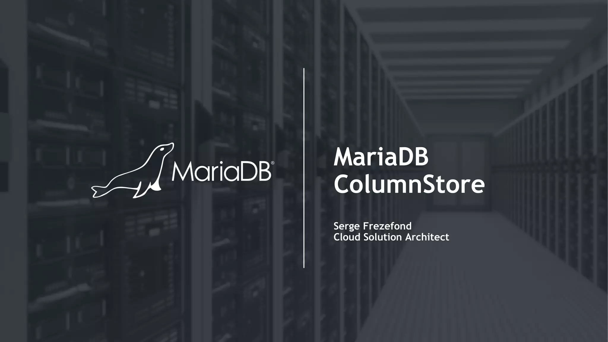 Mariadb Columnstore Ppt
