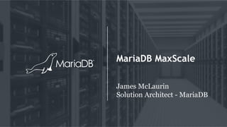 How to Manage Scale-Out Environments with MariaDB MaxScale | PPT
